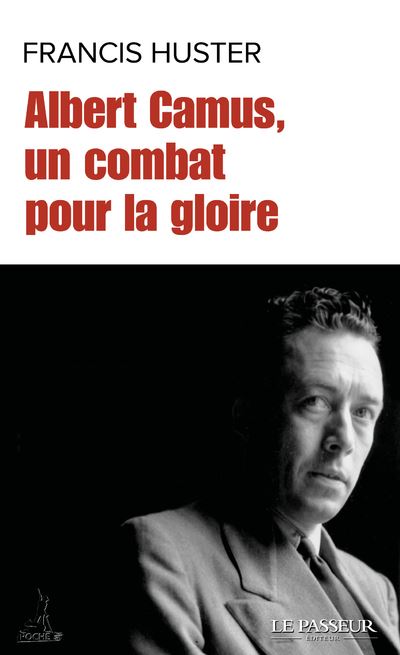Albert Camus, un combat pour la gloire - Poche - Francis Huster - Achat ...
