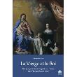 La vierge et le roi Politique princière et imaginaire catholique dans l ...