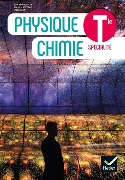 Physique Chimie Tle - Éd. 2020 - Livre élève - broché - Stanislas Antczak, Pierre Lagnaud ...