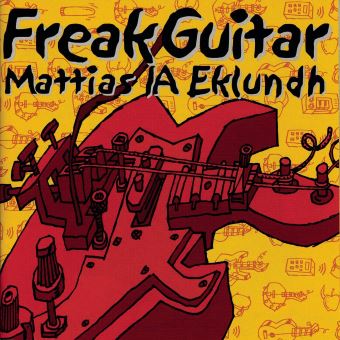 Freak guitar - Mattias Eklundh - CD album - Achat & prix | fnac