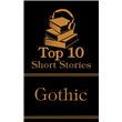 The Top 10 Short Stories - Gothic: The top ten short gothic stories of ...