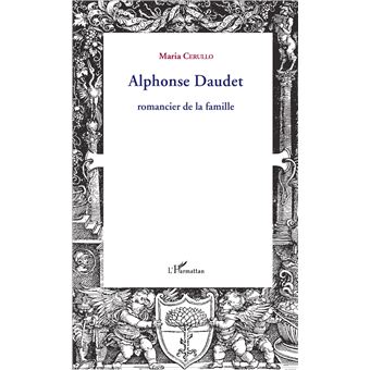 Alphonse Daudet Romancier de la famille - broché - Maria Cerullo ...