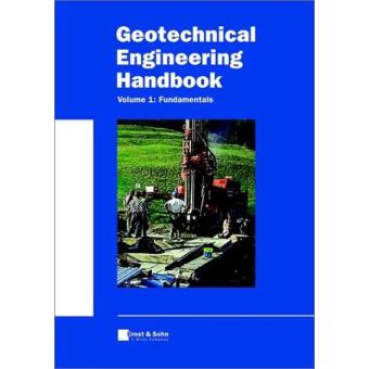 Geotechnical engineering handbook Volume 1 : Fundamentals - relié ...