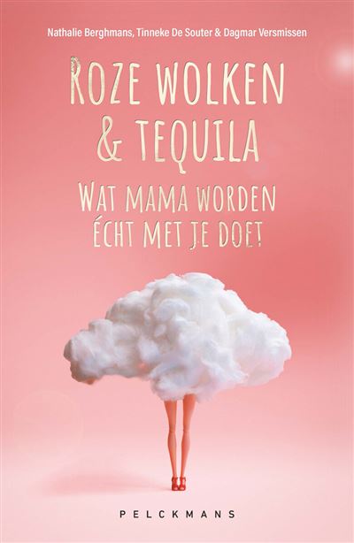 Roze wolken & tequila Wat mama worden écht met je doet - broché ...