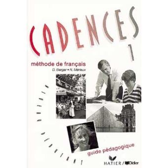 Cadences,1:guide pedagogique Tome 1 - broché - David Berger, Régine ...