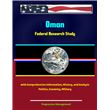 Oman: Federal Research Study with Comprehensive Information, History ...