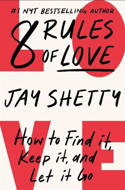 8 Rules Of Love How To Find It, Keep It, And Let It Go - cartonné - Jay ...