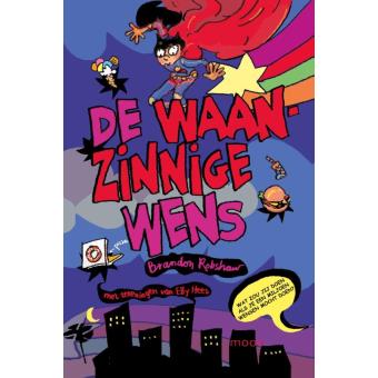 De waanzinnige wens - cartonné - Brandon Robshaw, Elly Van Hees, Karin ...