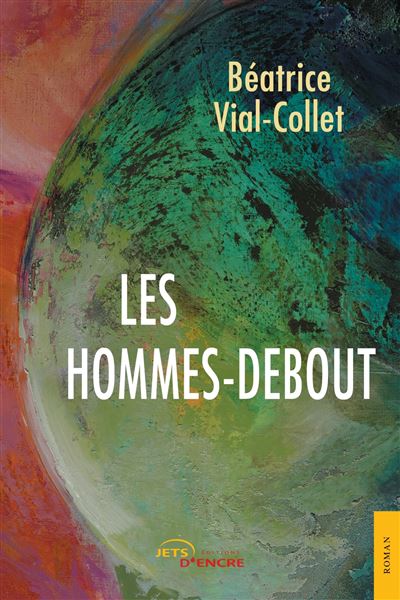 Les Hommes-debout - broché - Béatrice Vial-Collet - Achat Livre | fnac