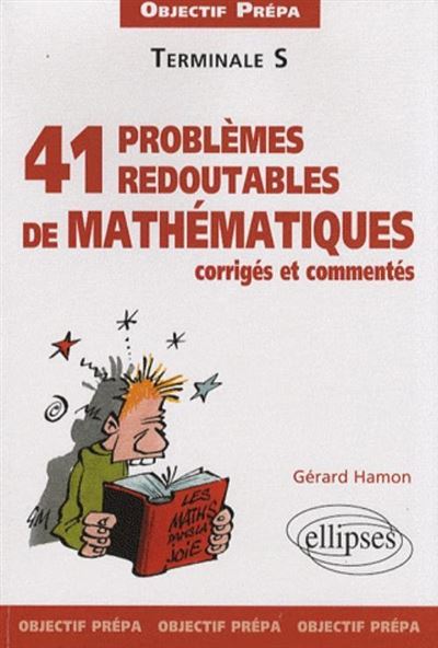 41 problèmes redoutables de mathématiques corrigés et commentés ...