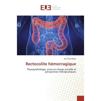 Rectocolite hémorragique Physiopathologie, prise en charge actuelle et ...