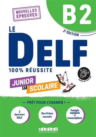 DELF B2 100% réussite scolaire et junior - édition 2022 - 2023 - Livre + didierfle.app - broché ...