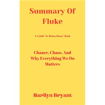 Fluke Chance, Chaos, And Why Everything We Do Matters - ebook (ePub ...