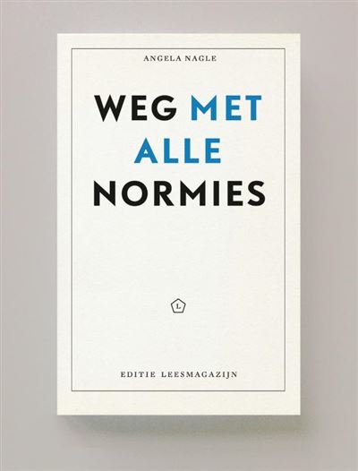 Weg met alle normies De online cultuurstrijd, van Tumblr en 4chan tot ...