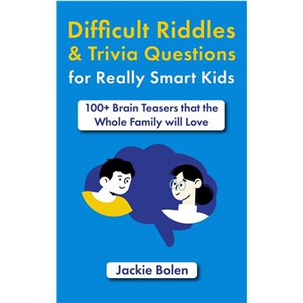 Difficult Riddles & Trivia Questions for Really Smart Kids: 100+ Brain ...