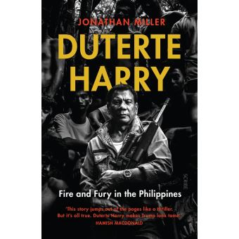 Duterte Harry Fire and fury in the Philippines - broché - John Miller ...