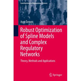 Robust optimization of spline models and complex regulatory networks - relié - Ayse Özmen ...