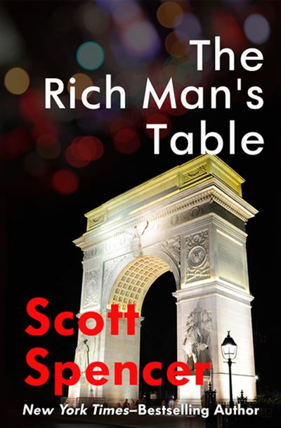 The Rich Man's Table - ebook (ePub) - Scott Spencer - Achat ebook | fnac