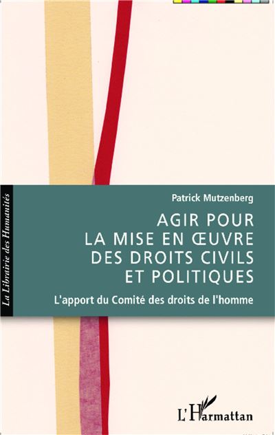 Agir pour la mise en oeuvre des droits civils et politiques L'apport du ...