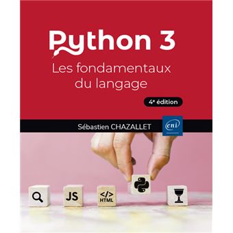 Python 3 - Les fondamentaux du langage (4e édition) Les fondamentaux du langage, 4ème édition ...