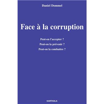 Face à la corruption Peut-on l'accepter ? Peut-on la prévenir ? Peut-on ...