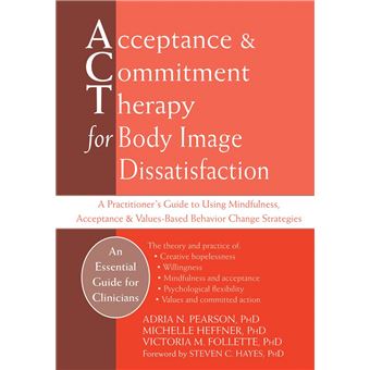 Acceptance and Commitment Therapy for Body Image Dissatisfaction A ...