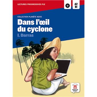 Dans l oeil du cyclone - planete ados - lectures fle - b1 Livre avec un ...