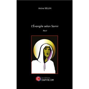 L'Évangile selon Samir - broché - Michel Bellin - Achat Livre | fnac