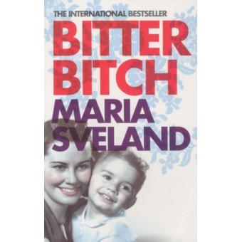 Bitter bitch - Poche - Maria Sveland - Achat Livre | fnac