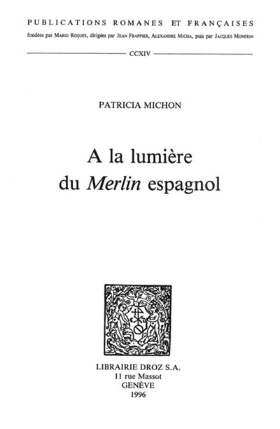 A la lumière du Merlin espagnol - broché - Patricia Michon - Achat ...
