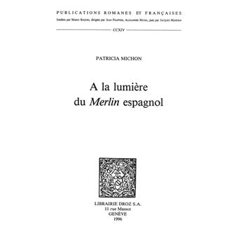 A la lumière du Merlin espagnol - broché - Patricia Michon - Achat ...