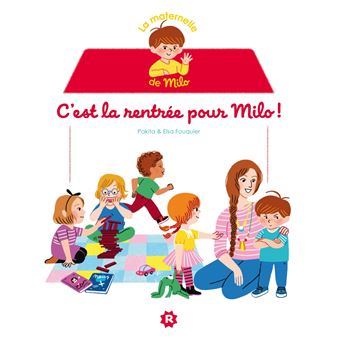 La maternelle de Milo : c'est la rentrée pour Milo ! - cartonné ...