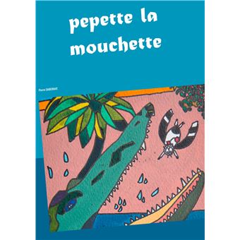 Pépette la mouchette - broché - Pierre Dabernat - Achat Livre ou ebook ...