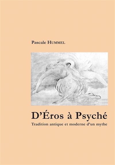 D'Éros à Psyché - tradition antique et moderne d'un mythe - broché ...