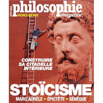 Philosophie Magazine Hs Stoïcisme Marc Aurèle Epictète Sénèque