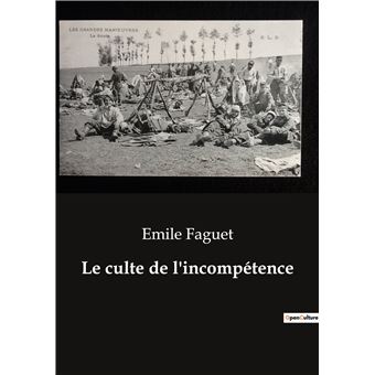Le culte de l'incompétence - broché - Emile Faguet - Achat Livre | fnac