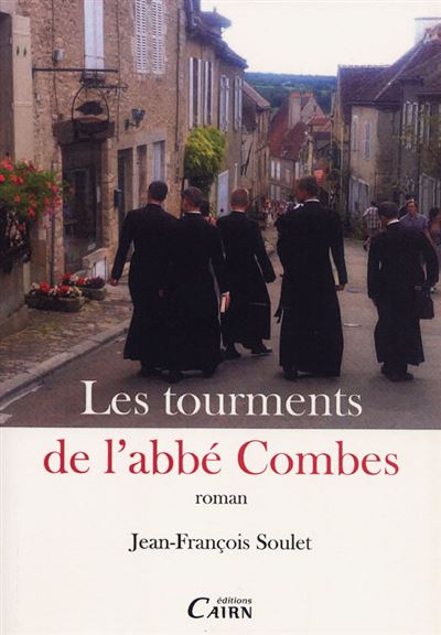 Les tourments de l'abbé Combes - roman - broché - Jean-François Soulet ...