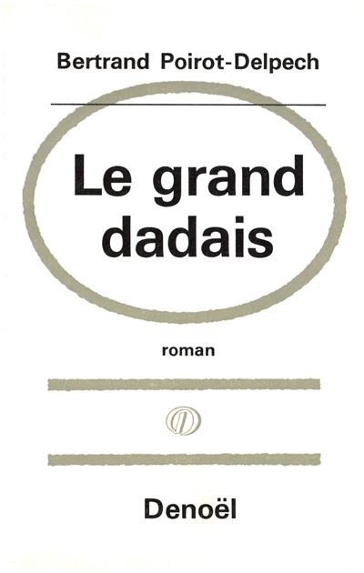 Le grand dadais - broché - Bertrand Poirot-Delpech - Achat Livre | fnac