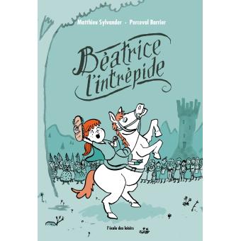 Béatrice l’intrépide, de Matthieu Sylvander | Le coin lecture d'Arsène