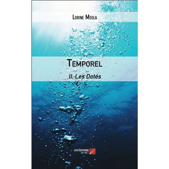 Temporel II. Les Dotés Tome 2 - broché - Lorine Meola - Achat Livre | fnac