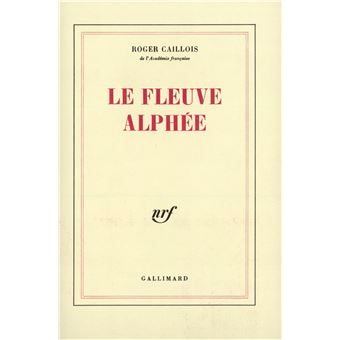 Le fleuve Alphée - broché - Roger Caillois - Achat Livre | fnac