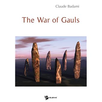 The war of gauls - broché - Claude Badami - Achat Livre | fnac