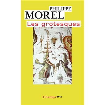 Les grotesques Les figures de l'imaginaire dans la peinture italienne ...