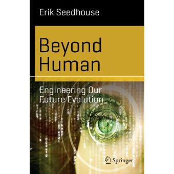 Beyond human - Poche - Erik Seedhouse - Achat Livre ou ebook | fnac