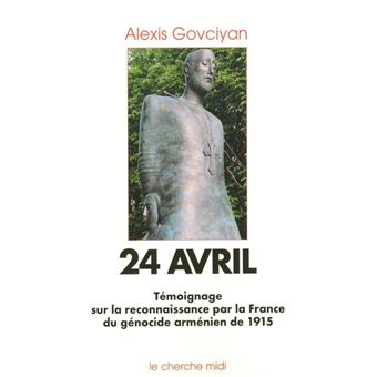 24 avril - Reconnaissance par la France du géno cide Arménien de 1915 ...