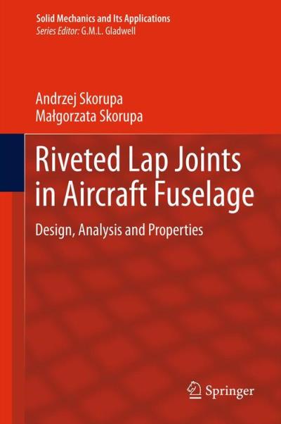 Riveted lap joints in aircraft fuselage - relié - Andrzej Skorupa ...