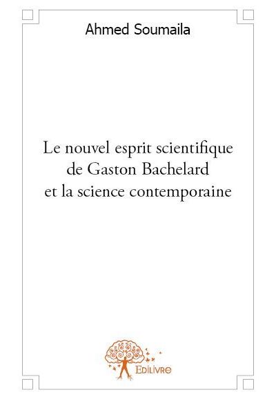 Le nouvel esprit scientifique de gaston bachelard et la science ...