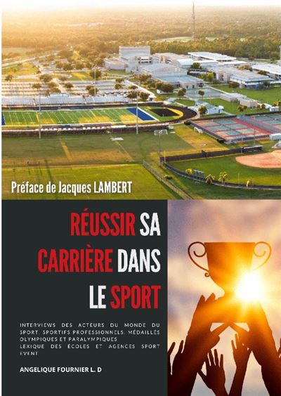Réussir sa carrière dans le sport - relié - Angélique Fournier, Jacques Lambert - Achat Livre | fnac