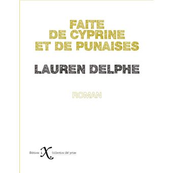 Faite de cyprine et de punaises - broché - Lauren Delphe - Achat Livre ...