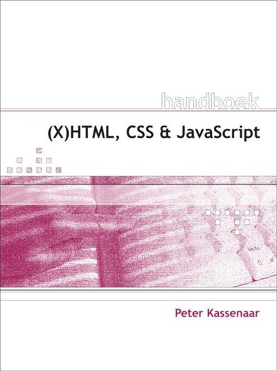 Handboek (X)HTML,CSS en JAVASCRIPT - broché - Kassenaar Peter - Achat Livre | fnac